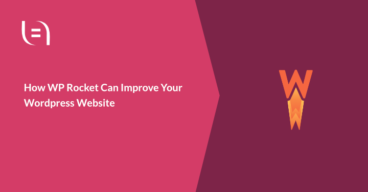Use WP Rocket to Improve Wordpress Performance • EqualServing